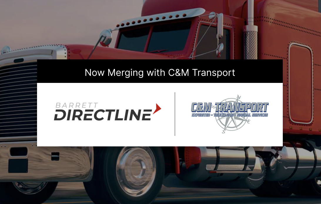 Barrett Directline has officially merged with C&M Transport - C&M Transport